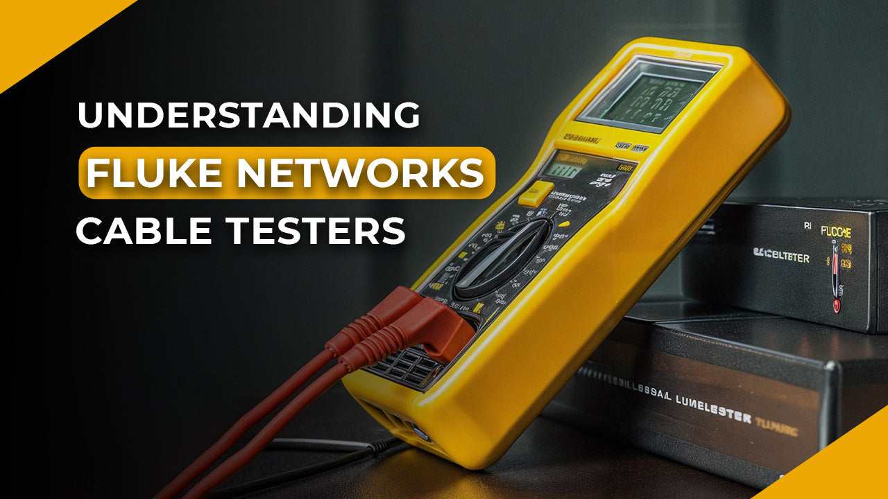 Understanding Fluke Network Cable Testers For Ethernet And Fiber